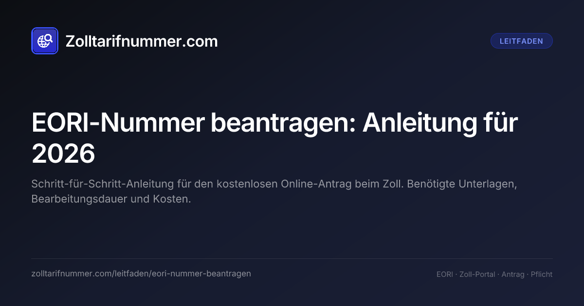 EORI-Nummer beantragen: Anleitung 2026 | Zolltarifnummer.com